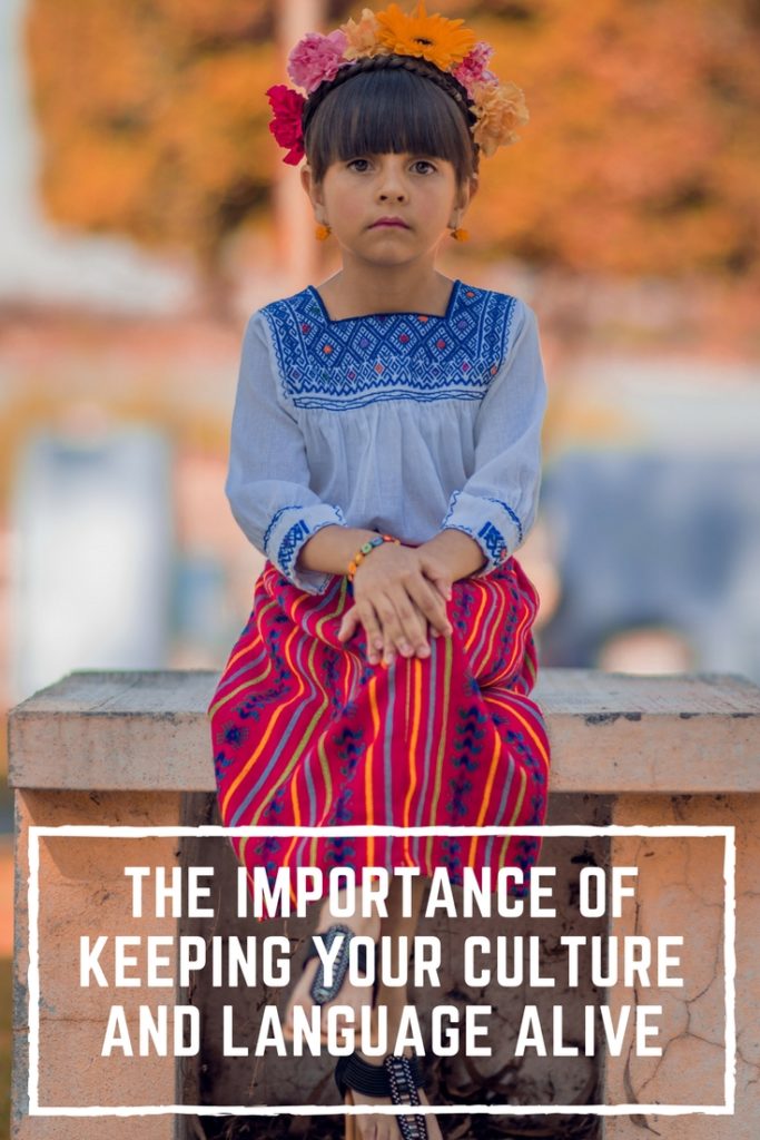 The Importance of Keeping your Culture and Language Alive: Advantages ...